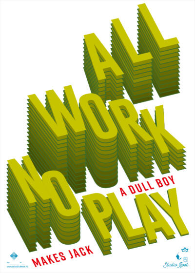 Poster All work no play – Kavel 84